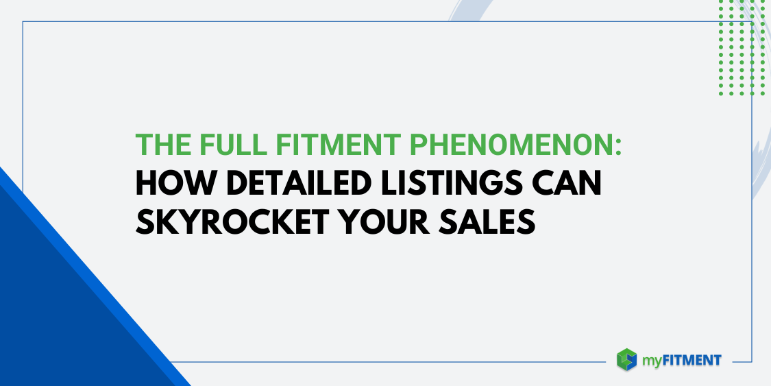 The Full Fitment Phenomenon: How Detailed Listings Can Skyrocket Your ...